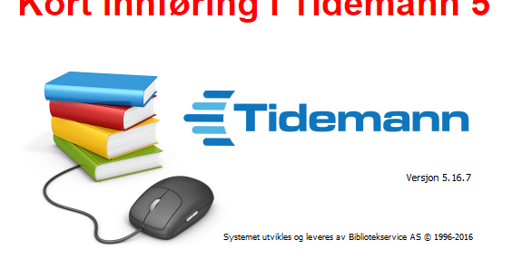 Tidemann biblioteksystem: Kort veiledning i Tidemann