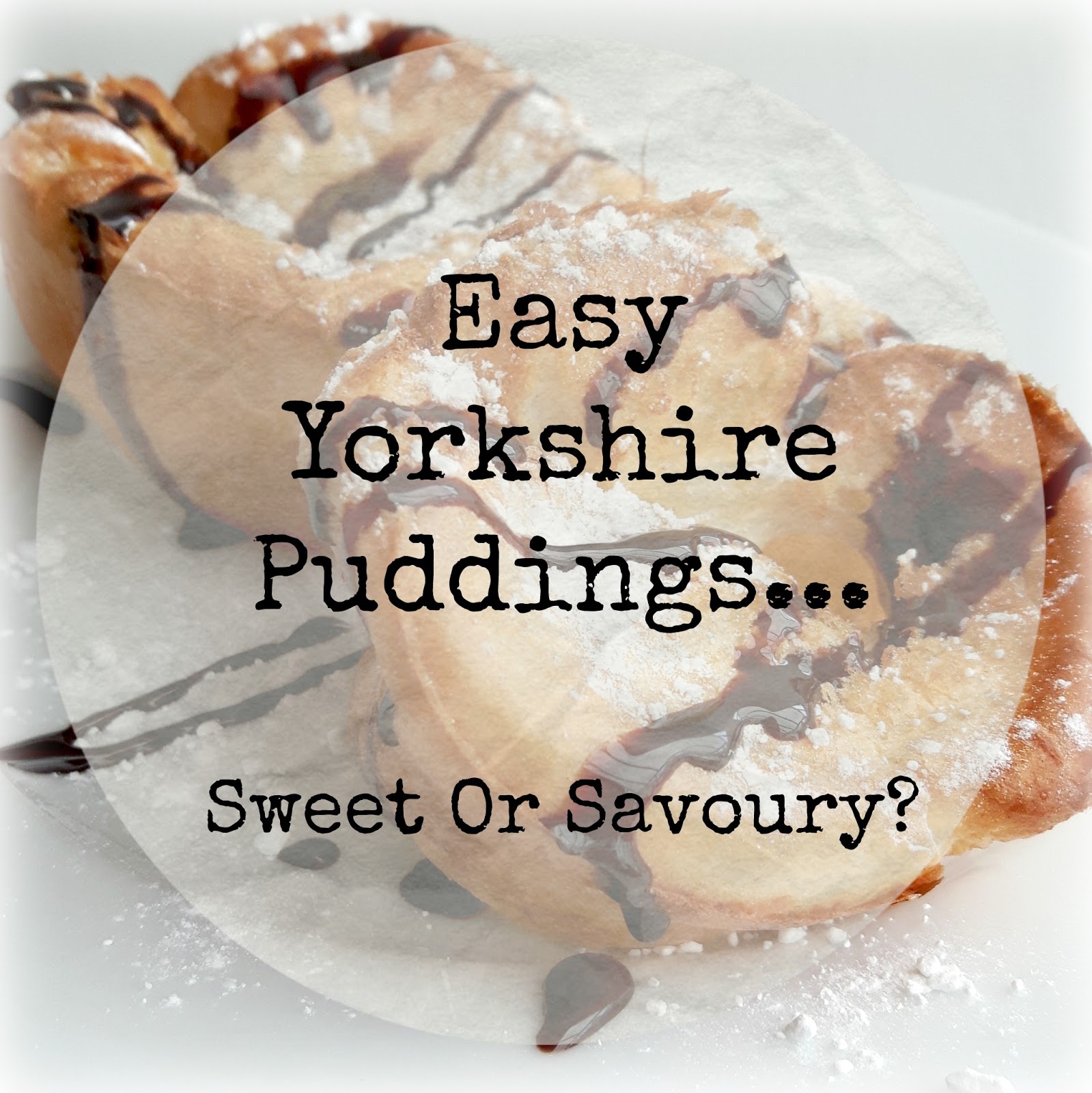 Wafflemama.: Easy Yorkshire Puddings - Sweet Or Savoury?