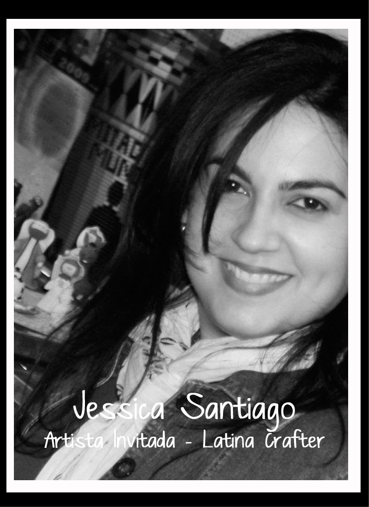Latina Crafter - Sellos en Español: Artista Invitada: Jessica Santiago