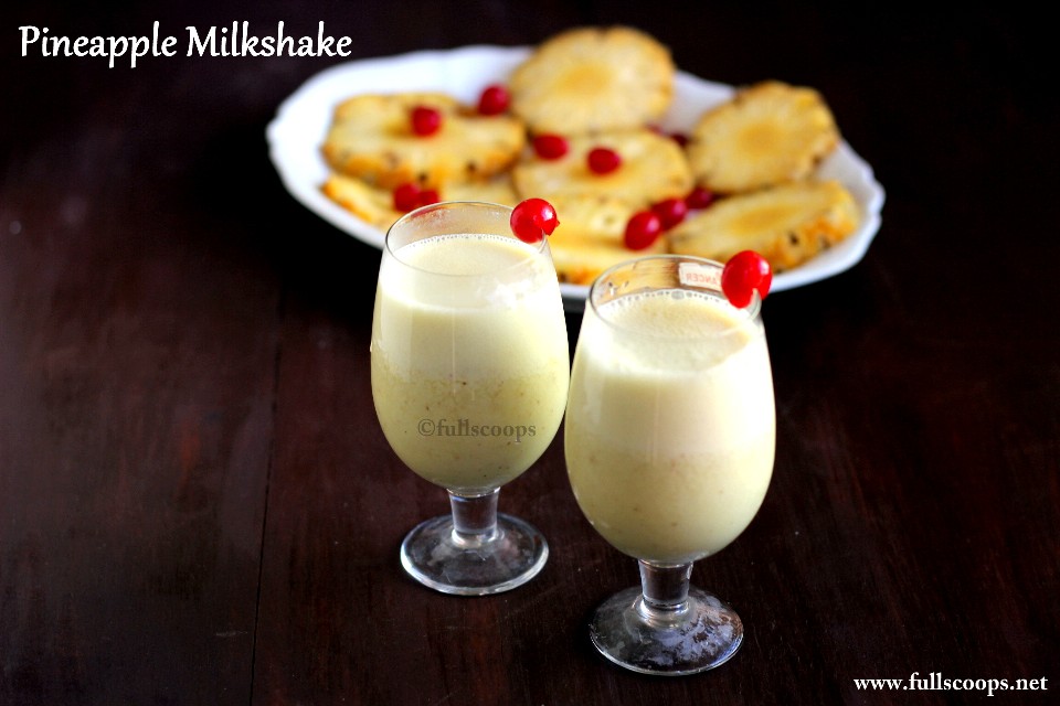 Pineapple Milkshake | Easy Milkshake Recipes ~ Full Scoops - A food ...