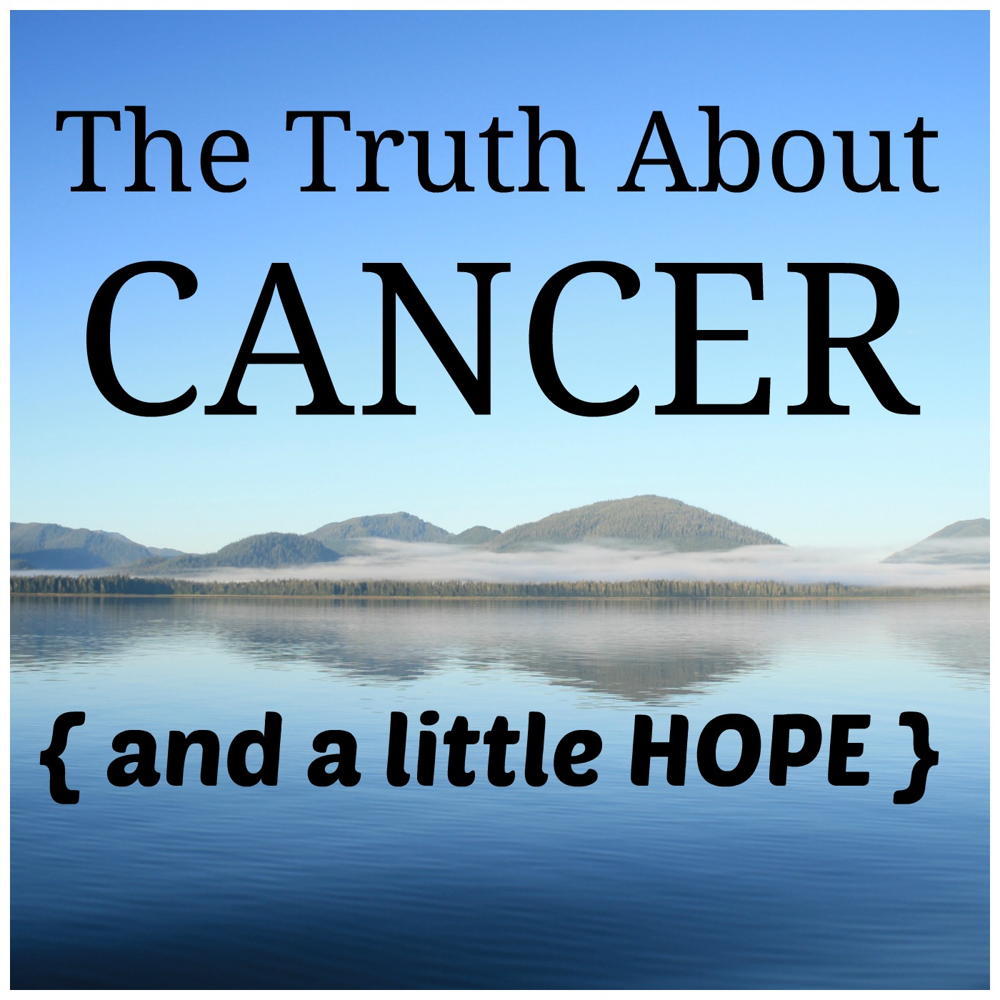 The Pancreatic Cancer Journey: The Truth About Cancer: {and a little HOPE}