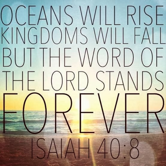 Oceans will rise kingdoms will fall but the Word of the Lord stands ...