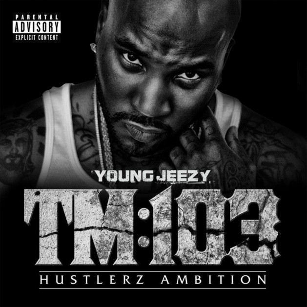 Young Jeezy - Thug Motivation 103: Hustlerz Ambition (ALBUM ARTWORK ...