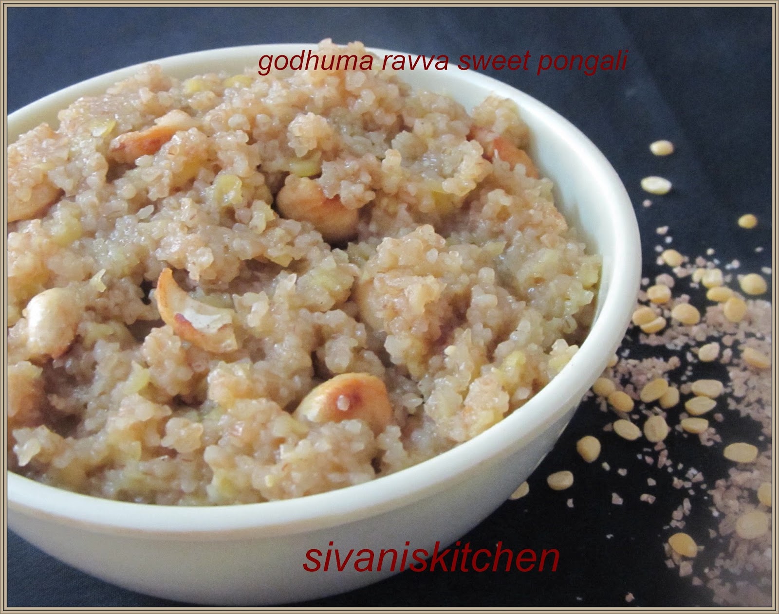 Sivani's Kitchen: Godhuma Ravva Moong Dal Sweet Pongali