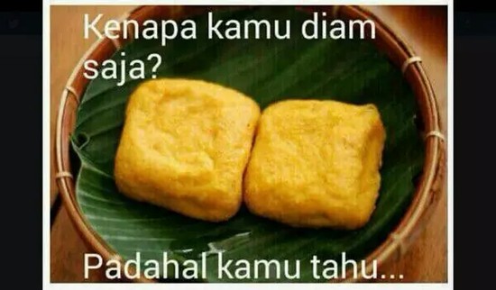 40 Meme Lucu Makanan Tahu Dan Tempe - Meme Kocak Bikin Ngakak