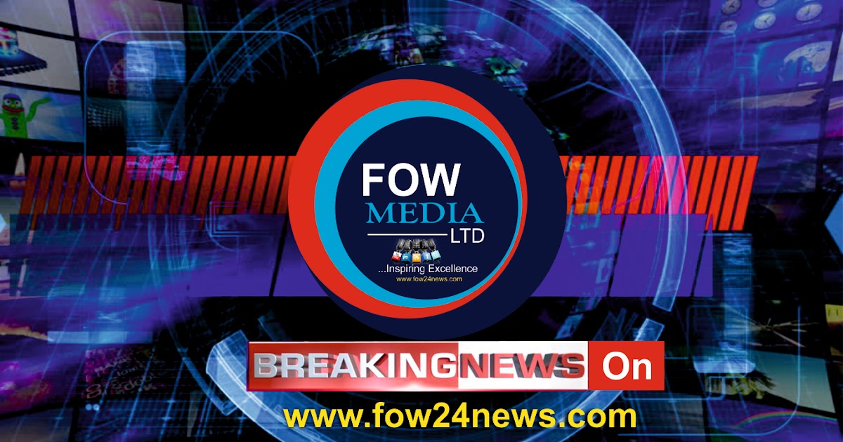FOW WORLD MEDIA COMPANY...FOW24NEWS.COM - FOW 24 NEWS