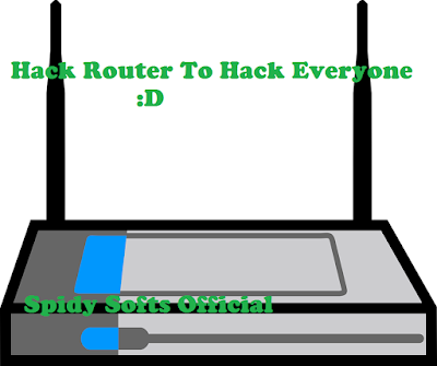 Install Your Own Software In Your Home Router To Hack Everyone - Spidy ...