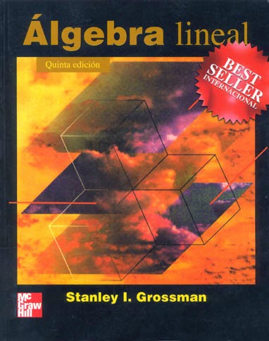 Algebra lineal stanley grossman 7 edicion solucionario - pnares