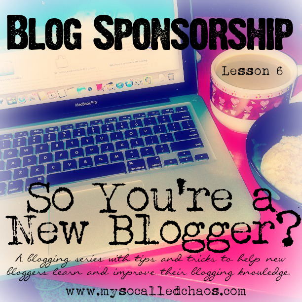 New Blogger Series: Blog Sponsorship | My So-Called Chaos | Bloglovin’