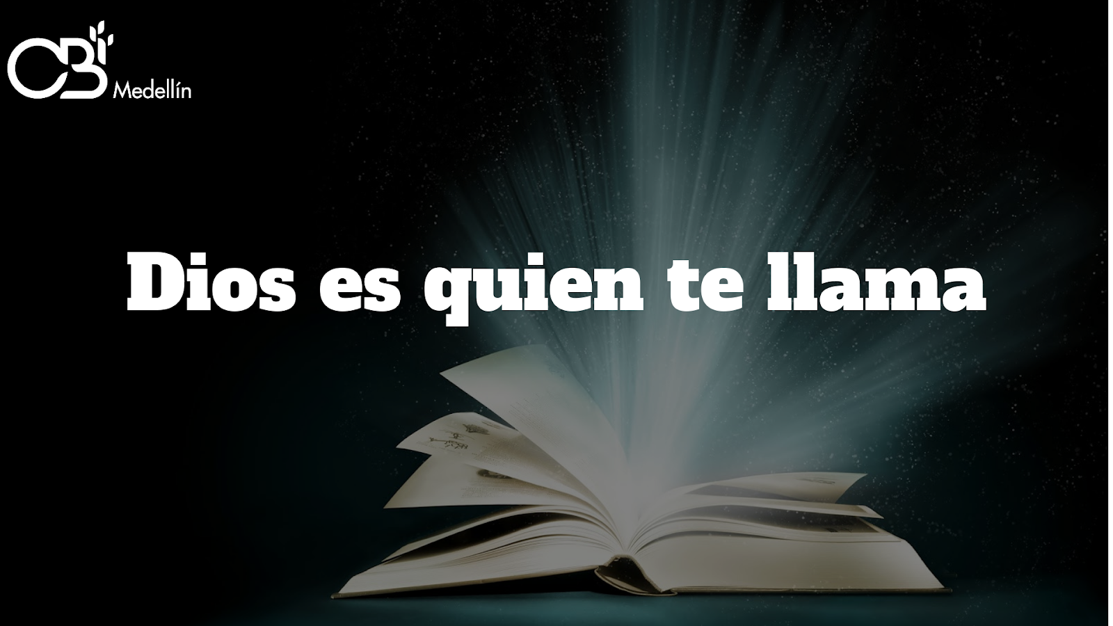 Dios es quien te llama - CBI Medellín