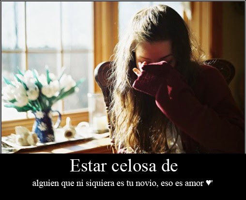 Frases de celos de Amor - Frases de la Vida Cortas para Reflexionar