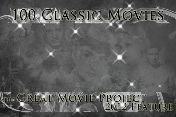 2012 Feature Project: 100 Classic Movies | The Great Movie Project