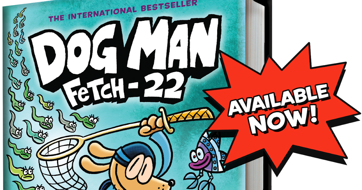 Dog Man: Fetch-22: From the Creator of Captain Underpants (Dog Man #8 ...