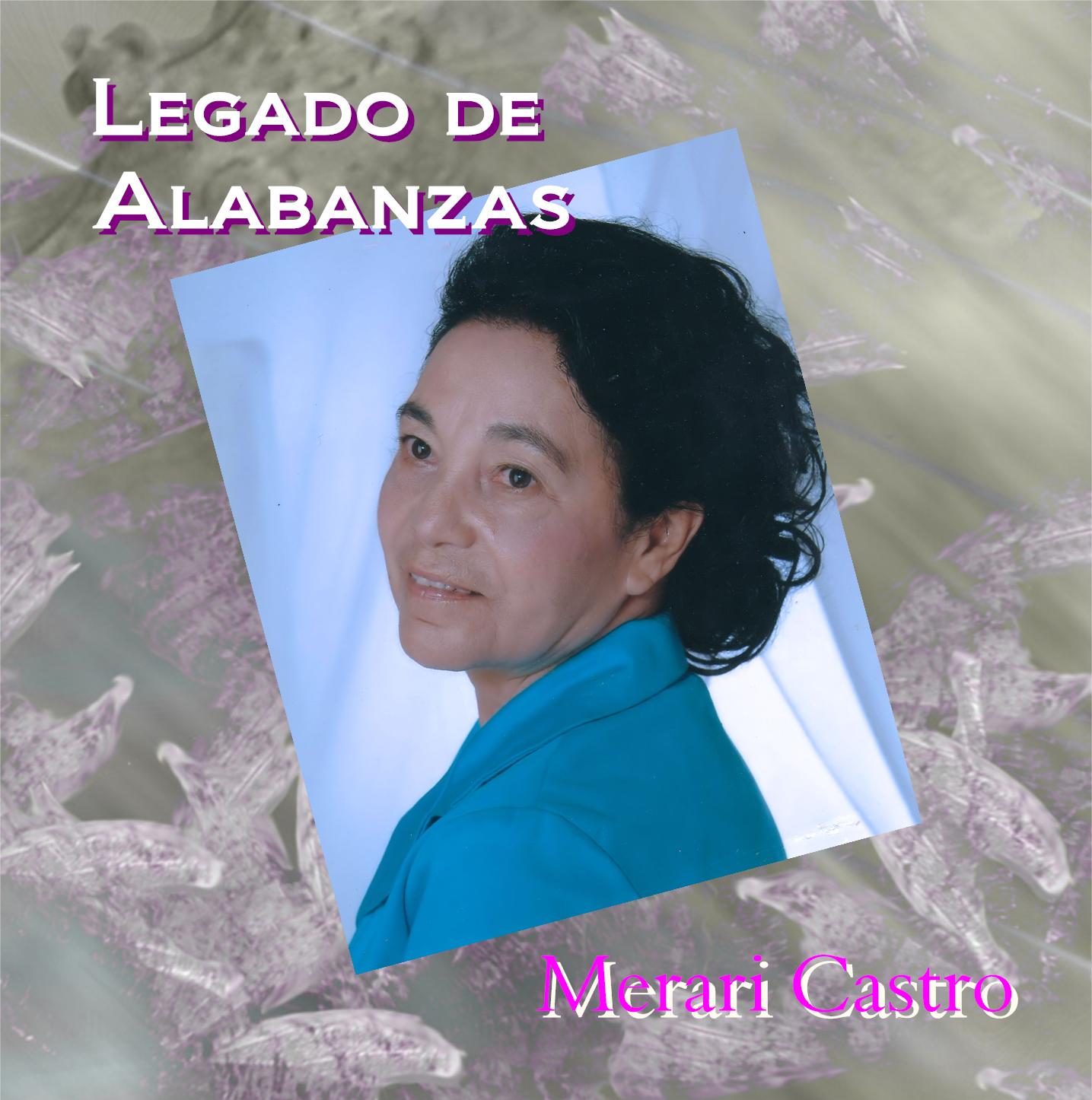 Merari Castro-Legado De Alabanzas Espirituales- ~ Discos Cristianos