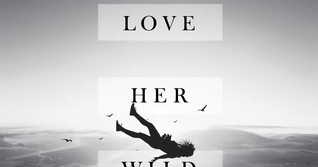 Review: Love Her Wild by Atticus | Hello, Chelly