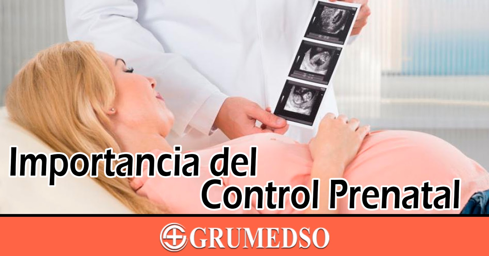 CLINICA GRUMEDSO: CONTROL PRENATAL ¿POR QUÉ ES IMPORTANTE?