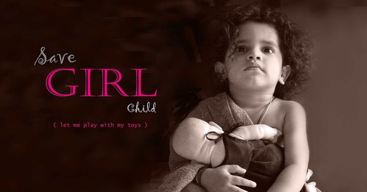 Save girl child: Save girl child