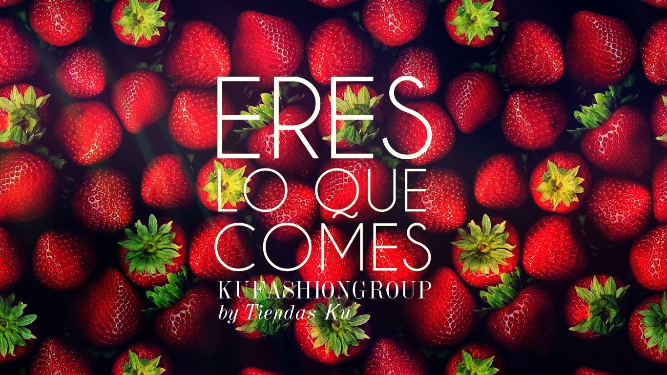 KUFASHIONGROUP. Salud al día. Eres lo que comes. | KUFASHIONGROUP