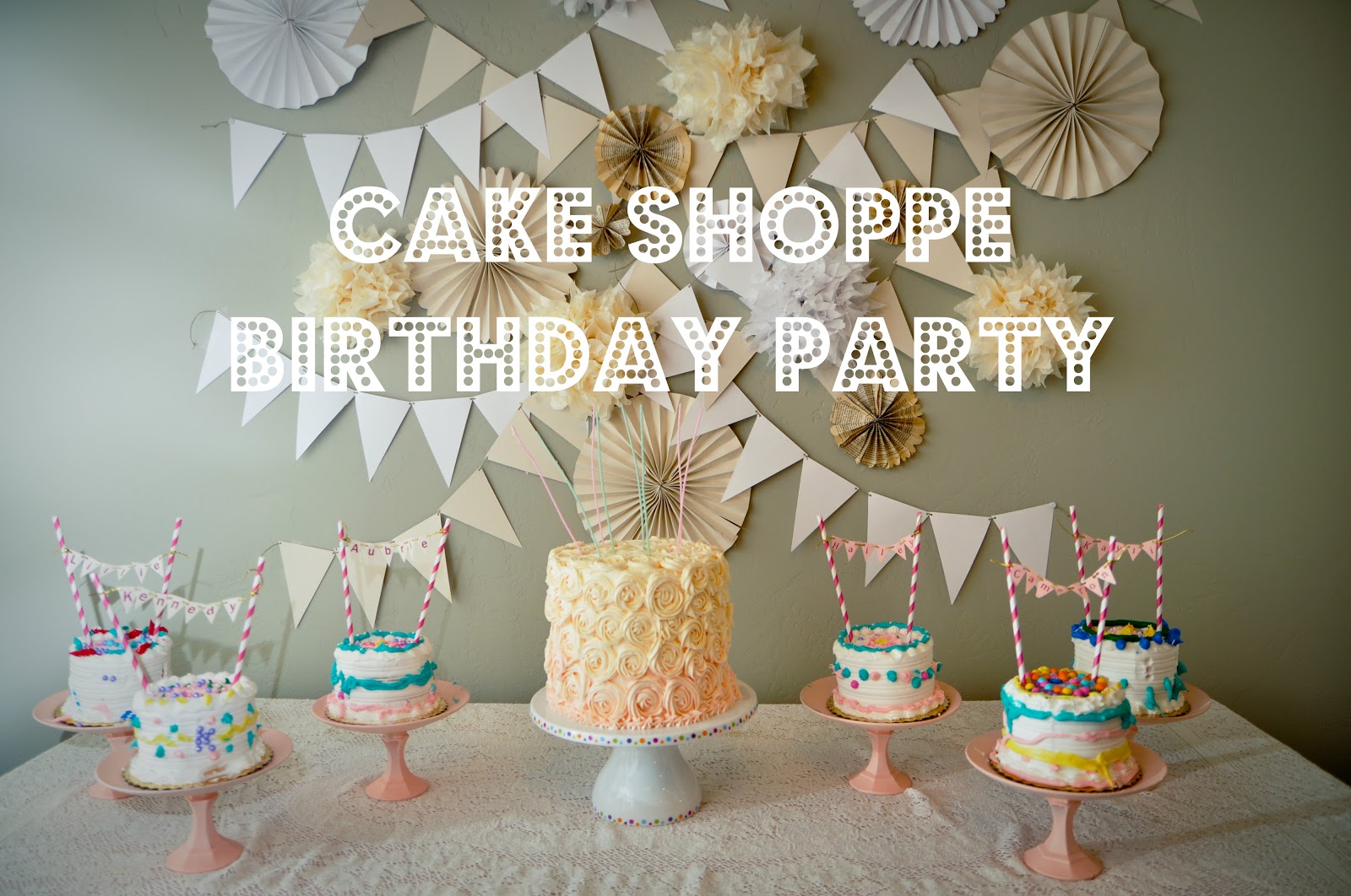 My Best Friend's Blog: Cake Shoppe Birthday Party
