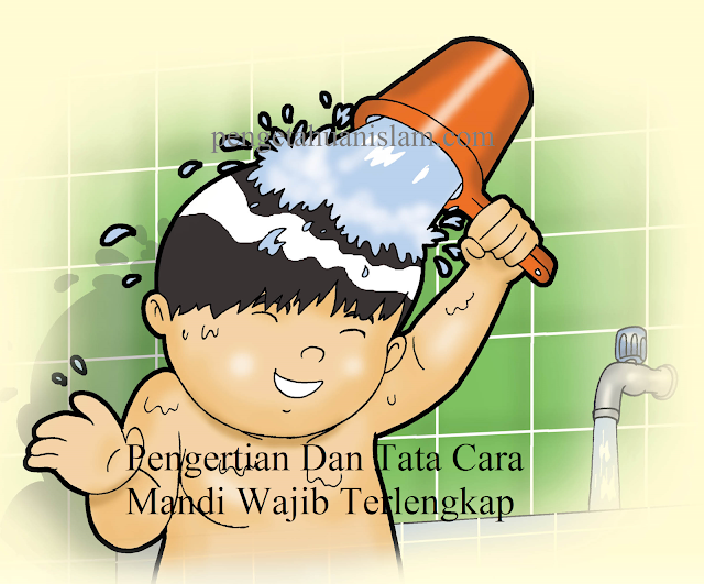 Pengertian Dan Tata Cara Mandi Wajib Terlengkap