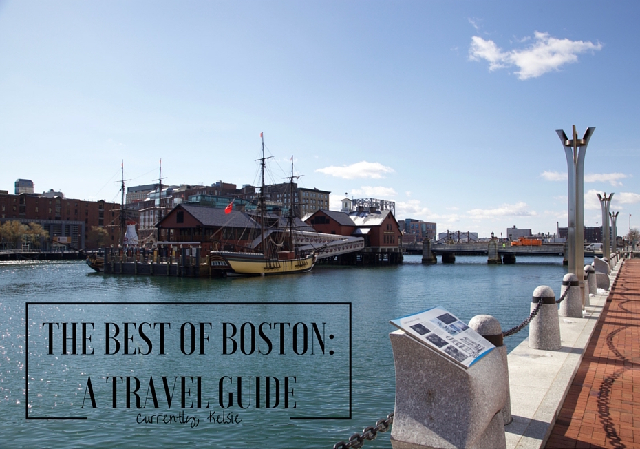 The Best of Boston: A Travel Guide ~ Currently, Kelsie