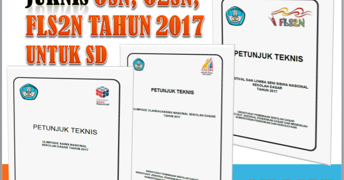 Inilah Juknis Dan Logo OSN, O2SN, FLS2N SD Tahun 2017 | Library Pendidikan