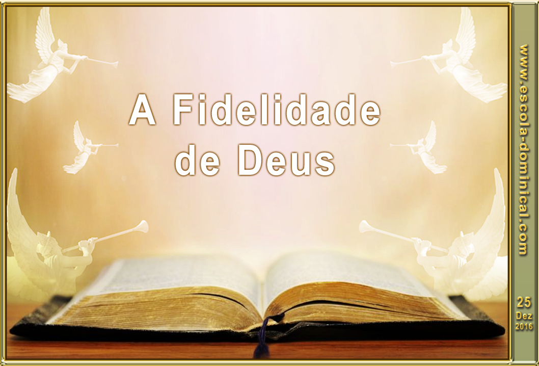 Adalia Helena: Slides: Lição 13 - A Fidelidade de Deus