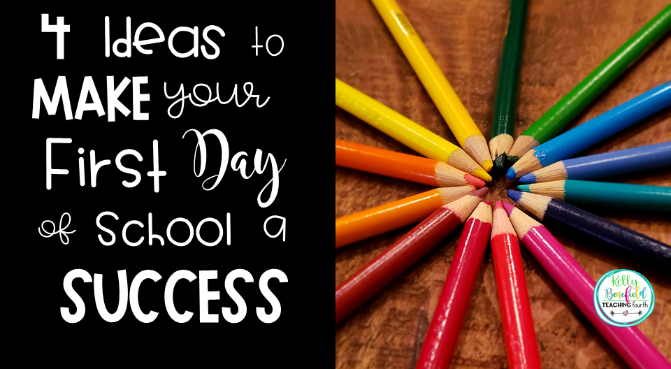 4 Great First Day of School Ideas for Teachers - Teaching Fourth and more!