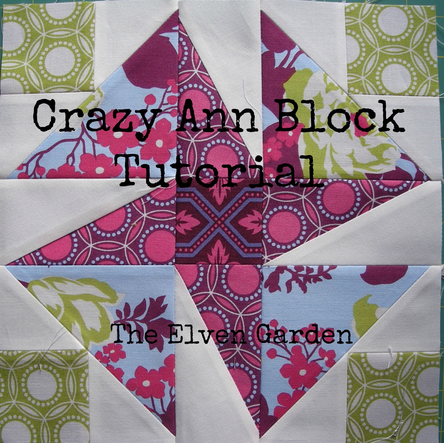 Elven Garden Quilts: {QAL} Block 13 - Crazy Ann