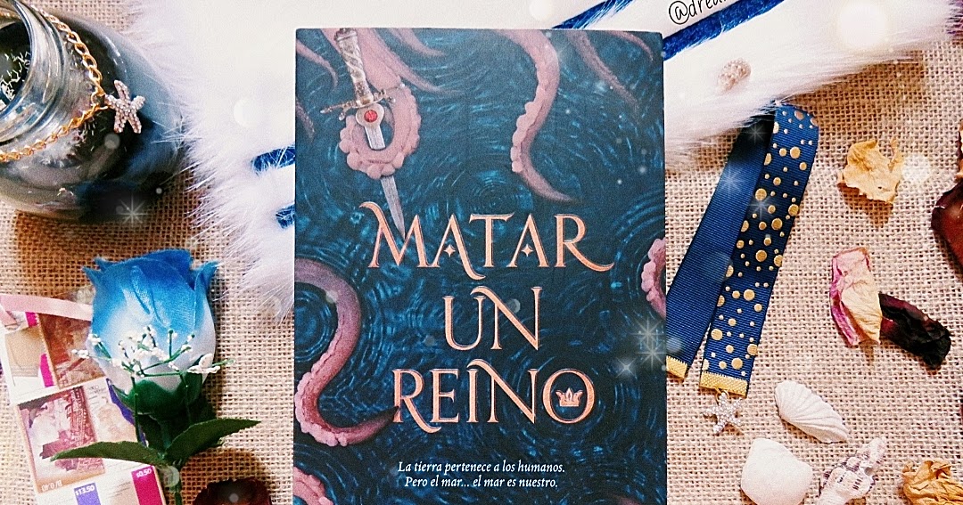 Dream Memories - Blog Literario: Reseña: Matar un Reino - Alexandra Christo
