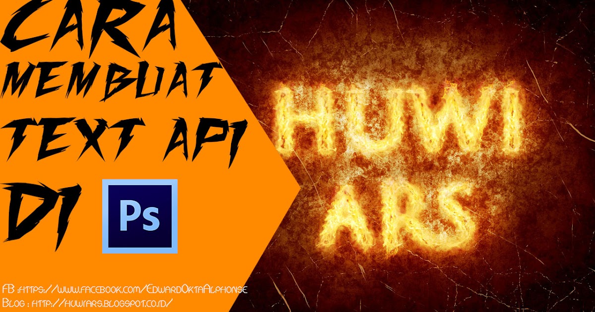 Cara Membuat Tulisan Api DI Photoshop | HUWIARS