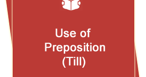 M Spoken English: Use of Preposition (Till)