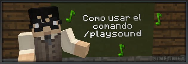 Gri Disegni - Minegrift: Guía: Cómo usar el comando /playsound