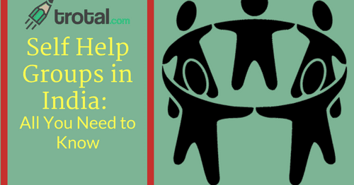 Self Help Groups: All You Need to Know | Trotal