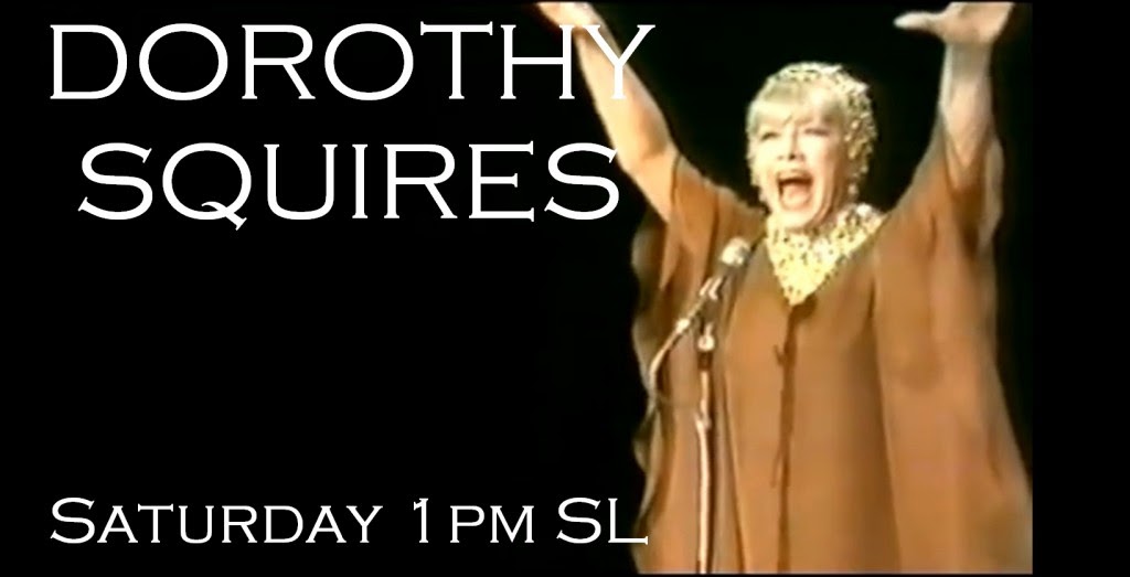 London City: Dorothy Squires Concert, Saturday 12pm SL