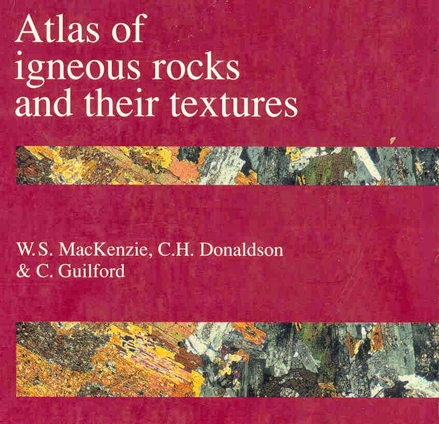 BIBLIOTHÈQUE NUMÉRIQUE | GÉOSCIENCES : Atlas of Igneous Rocks and Their ...