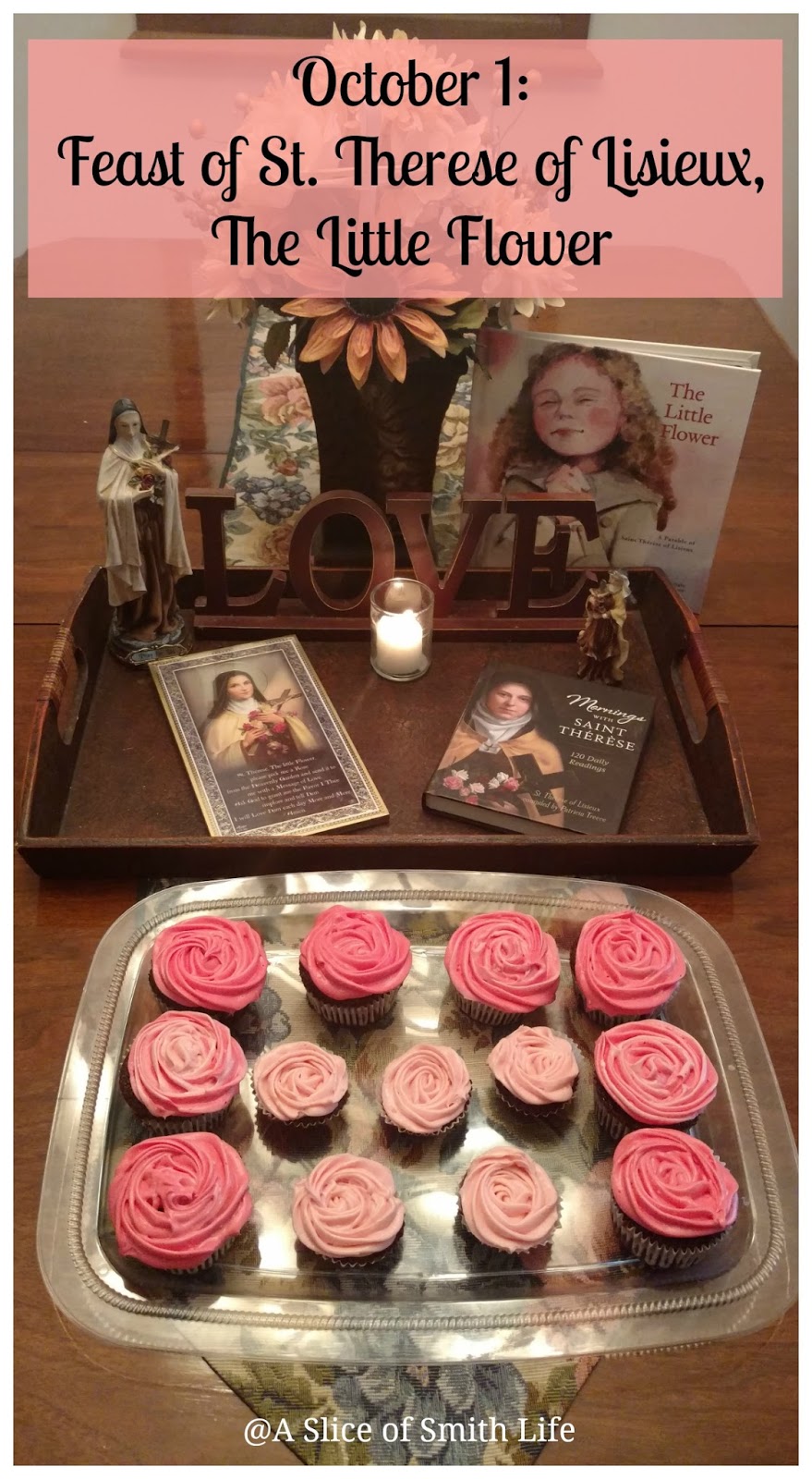 A Slice of Smith Life: October 1: Feast Day of St. Therese of Lisieux ...