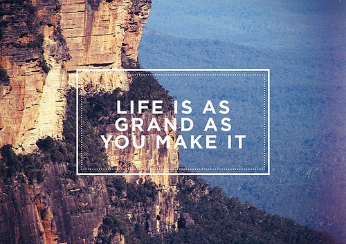 Anomalous Meditations: Life Is Grand (If You Make It That Way)