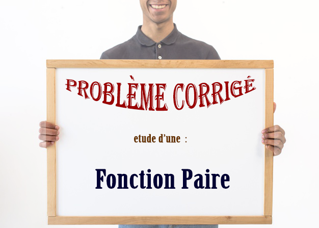 étude d'une fonction paire ... un problème corrigé