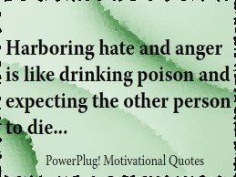 quoteseveryday: Harboring hate and anger is like drinking poison and ...