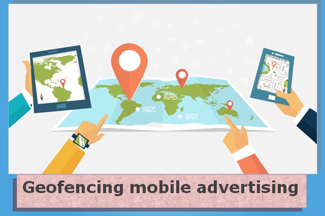 Geofencing Mobile Advertisement & Marketing: Different Ways Geofencing ...