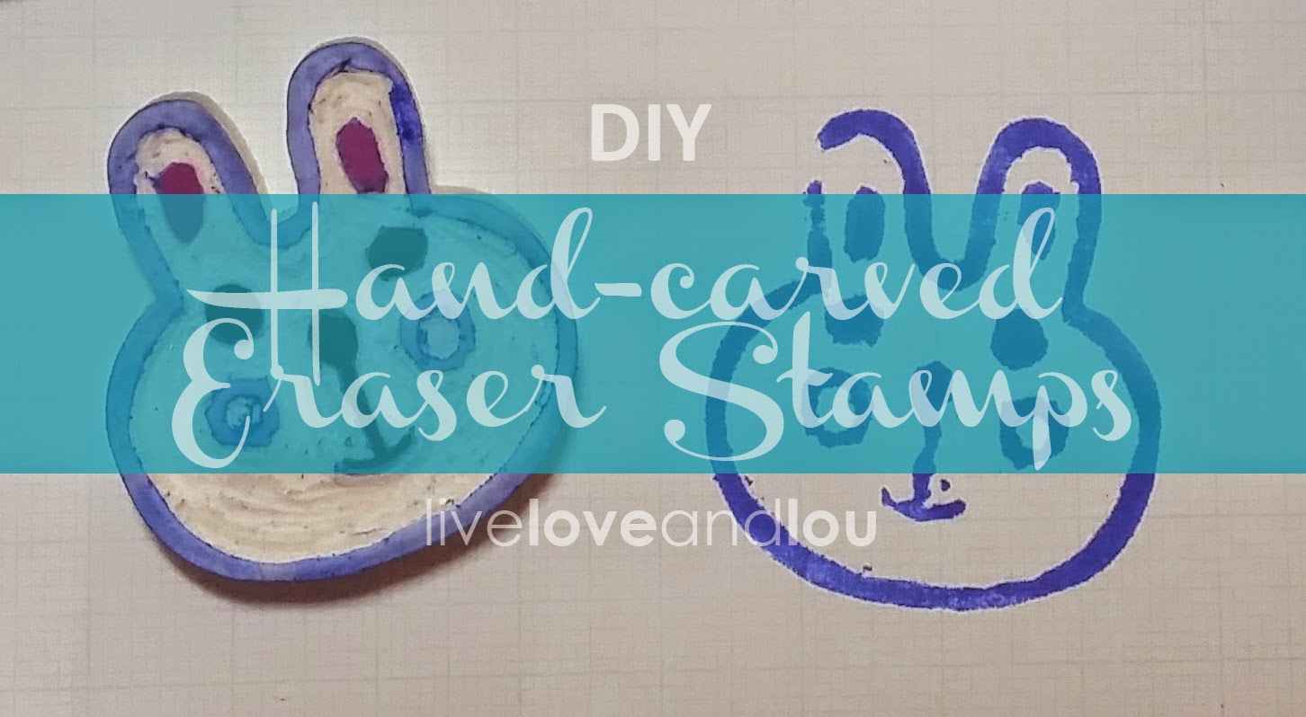 DIY: Hand-carved Eraser Stamp - LIVE, LOVE & LOU
