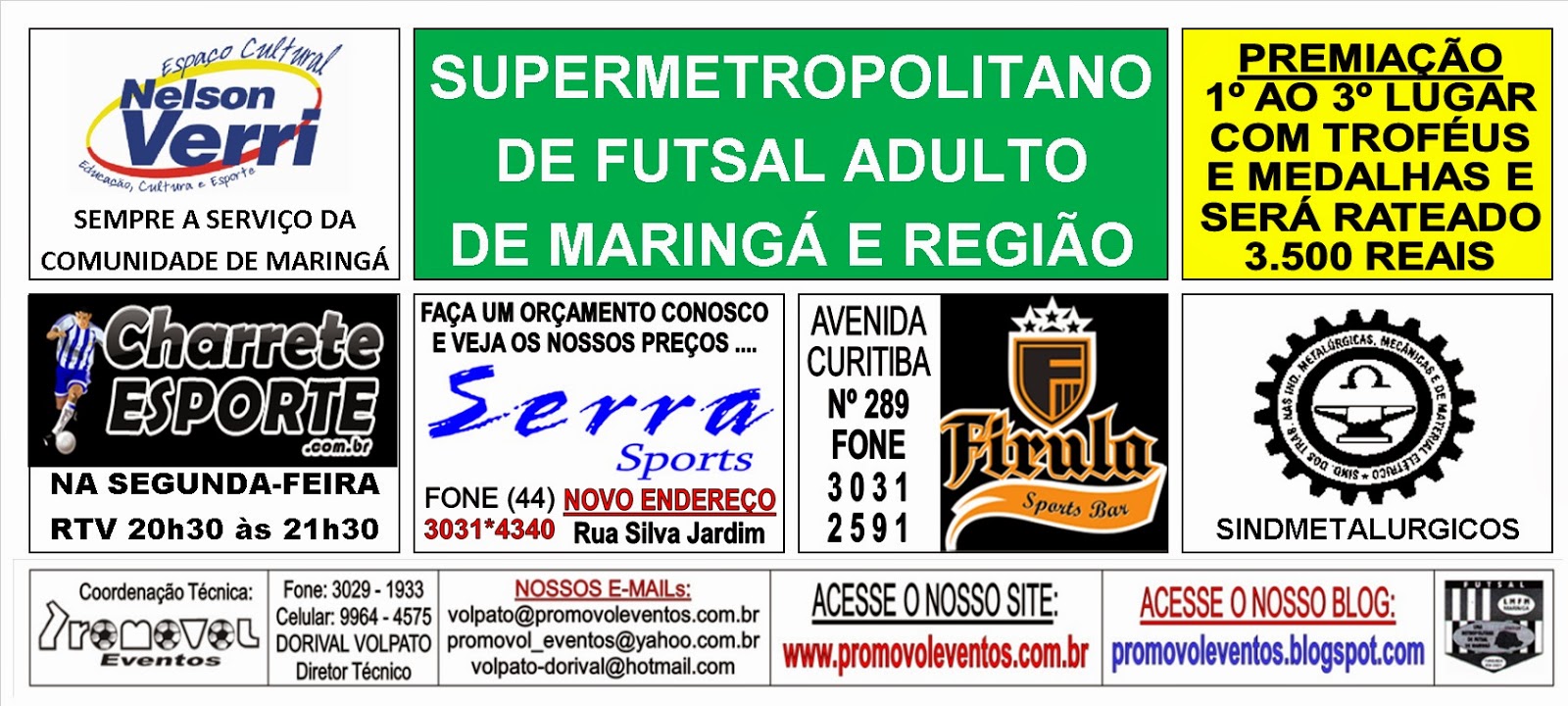 PROMOVOL EVENTOS e LIGA METROPOLITANA DE FUTSAL DE MARINGÁ: COPA FIRULA ...