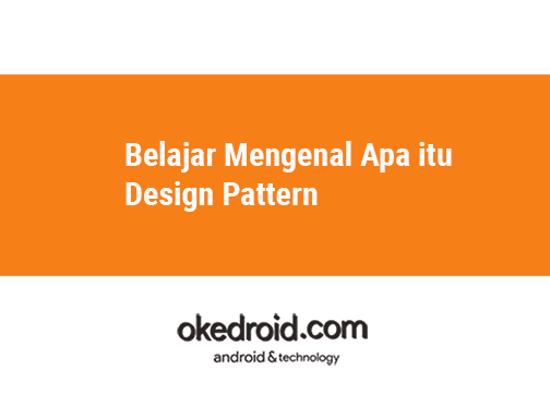 Belajar Mengenal Apa Itu Design Pattern - Java Media Kita