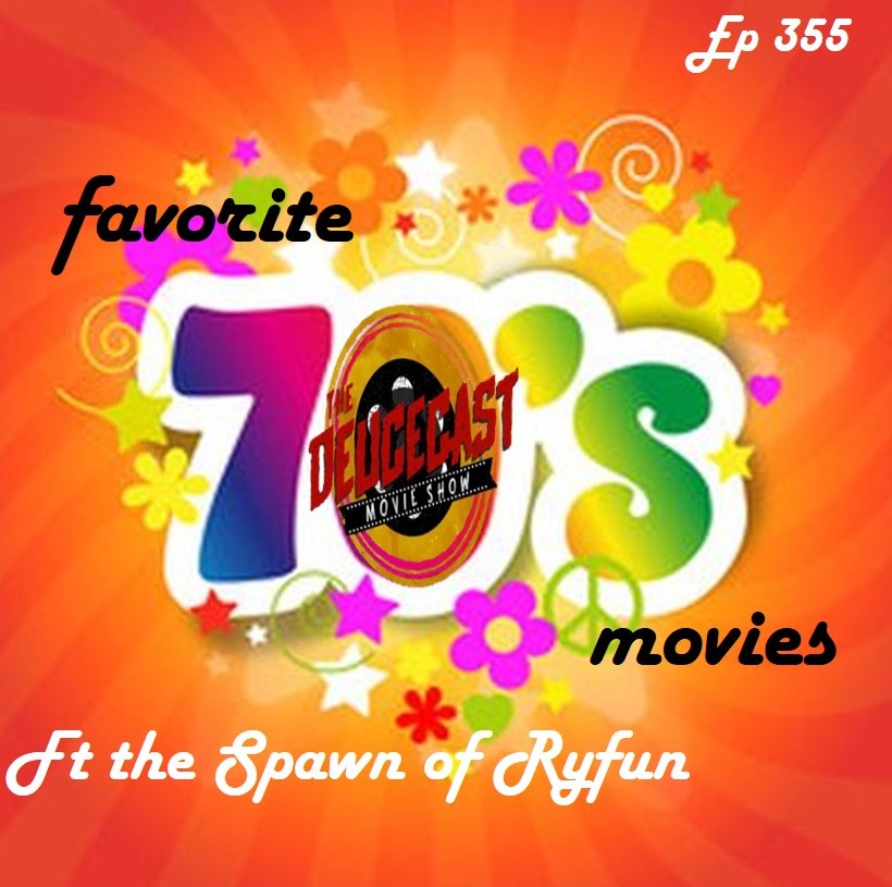 The Deucecast Movie Show: Episode 355: Groovy Groovy 1970s Movies