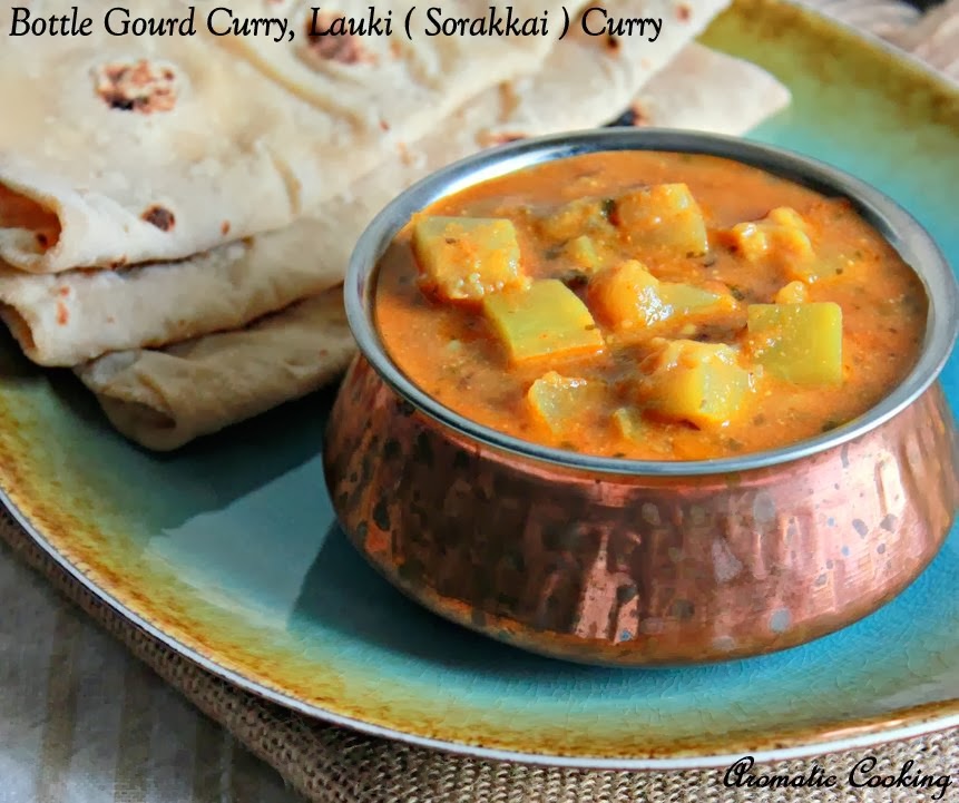 Aromatic Cooking: Bottle Gourd Curry, Lauki ( Sorakkai ) Curry