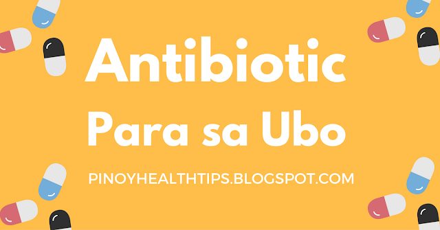 Mga Antibiotic Para sa Ubo - Pinoy Health Tips