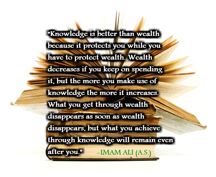 Hazrat Ali Quotes: Knowledge is better than wealth because it protest ...