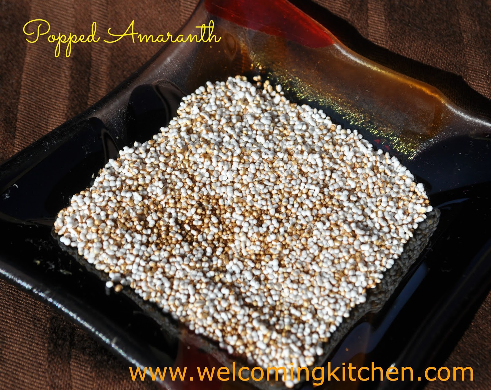 Popped Amaranth -- My Adventrues in Getting It Right ~ Kim's Welcoming ...