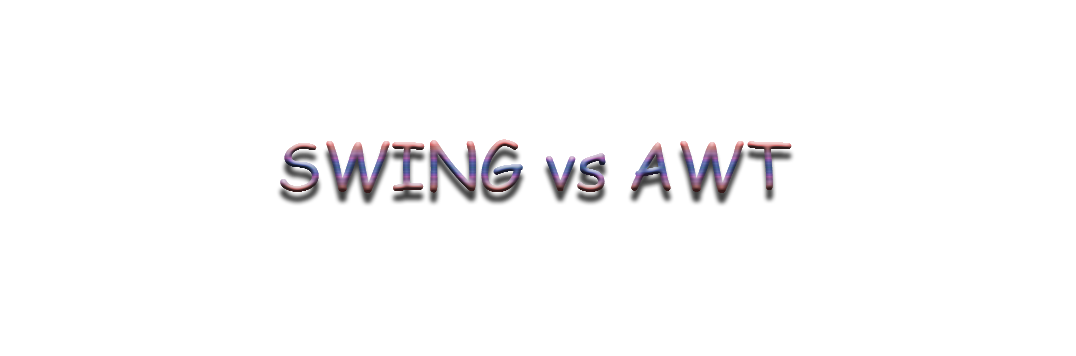 Difference between Swing and AWT ~ Programming Hub
